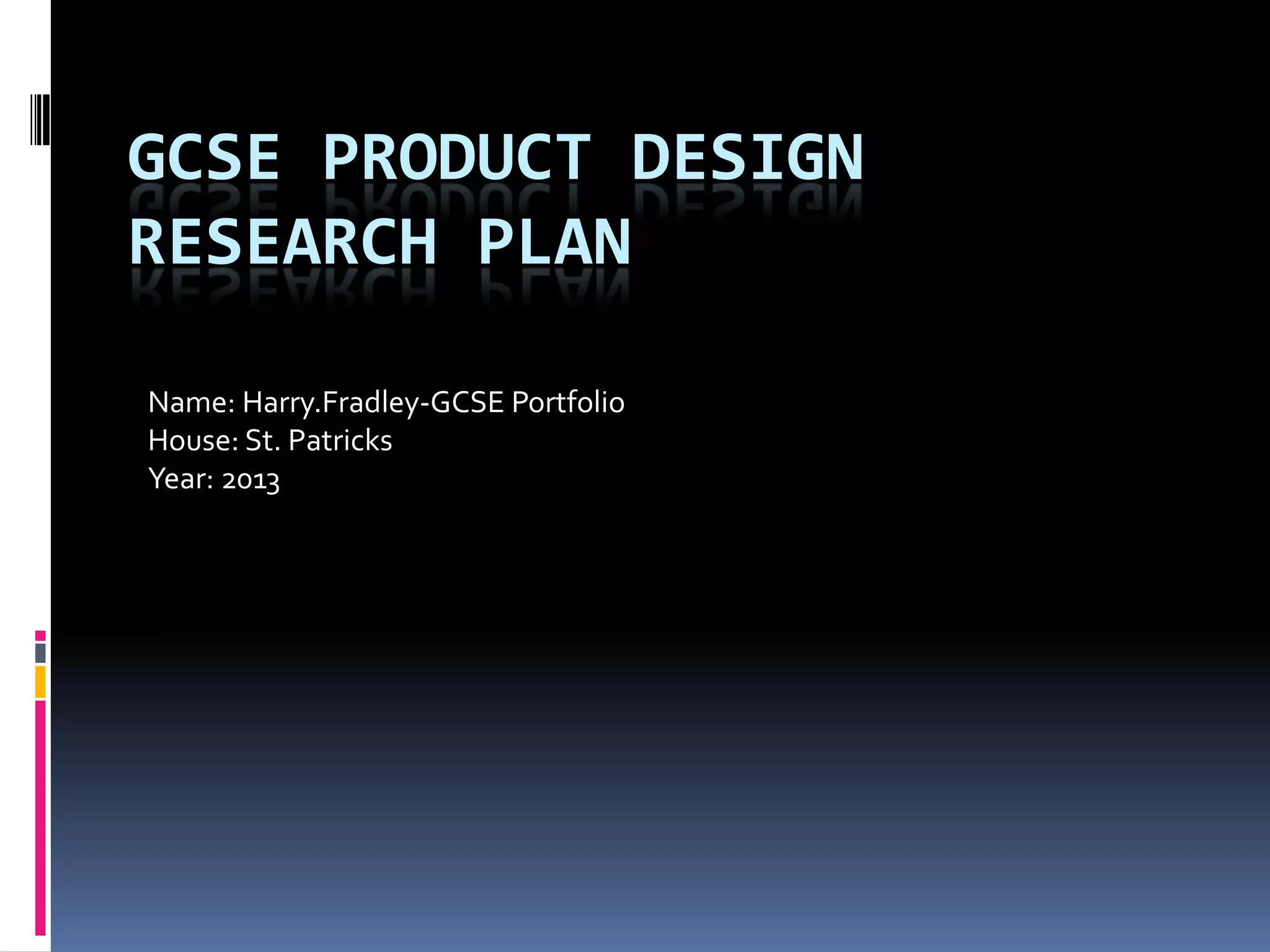 Harry fradley gcse product design portfolio shortened | PPTX