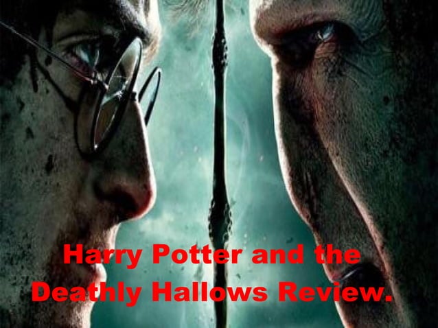 Harry potter and the deathly hallows review. | PPT