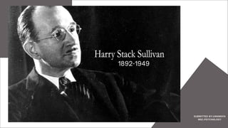 Harry stack sullivan -.pptx_20231110.pptx