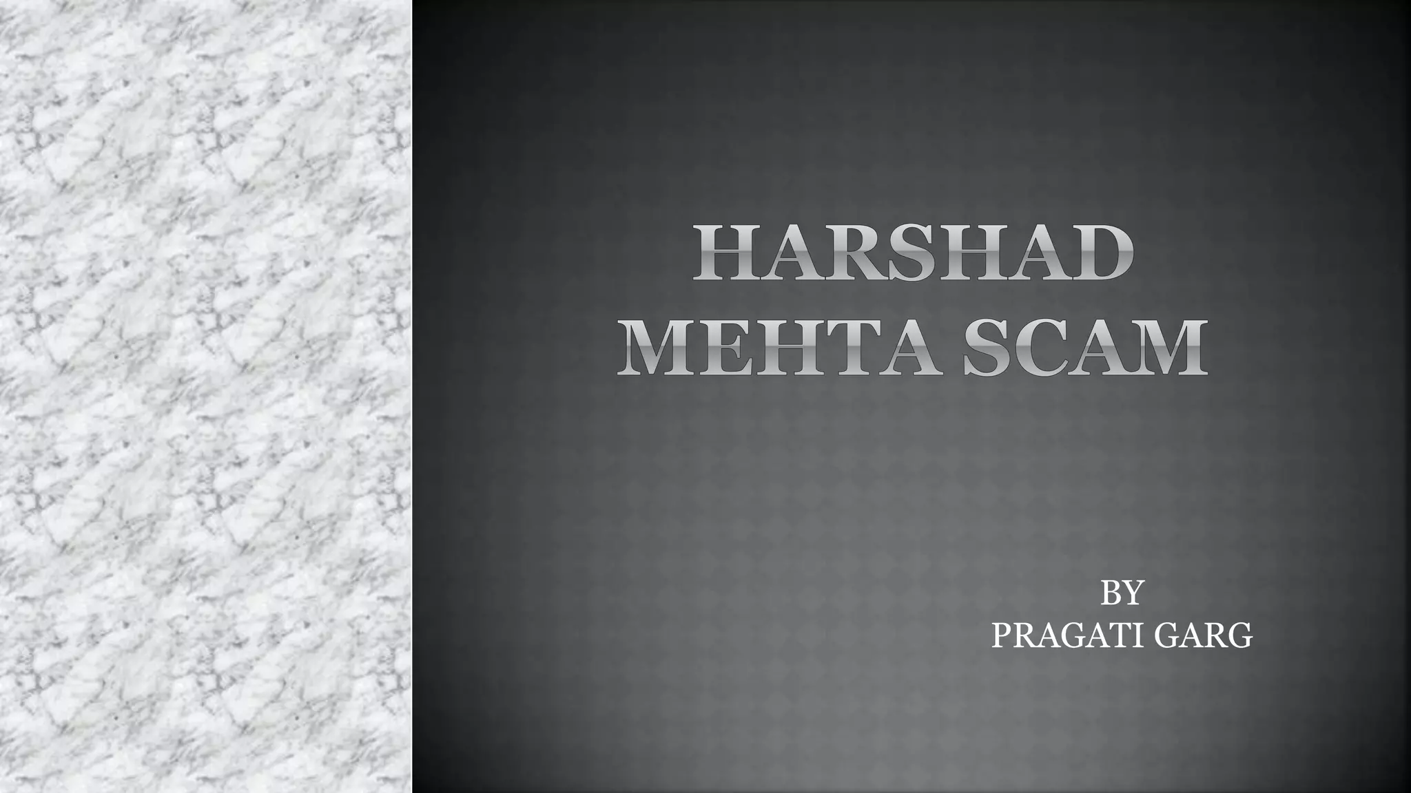 Harshad mehta scam | PPT