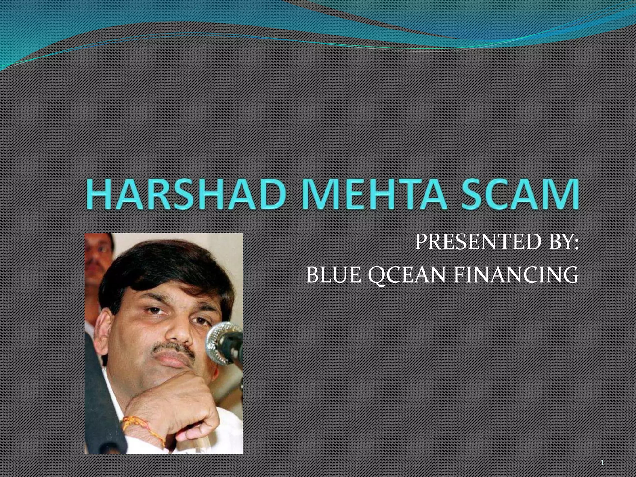 Harshit mehta scam(1) (1) | PPTX