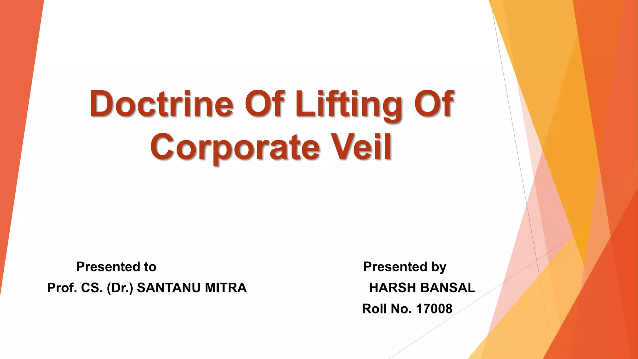 Doctine of Lifting of Corporate veil | PPTX