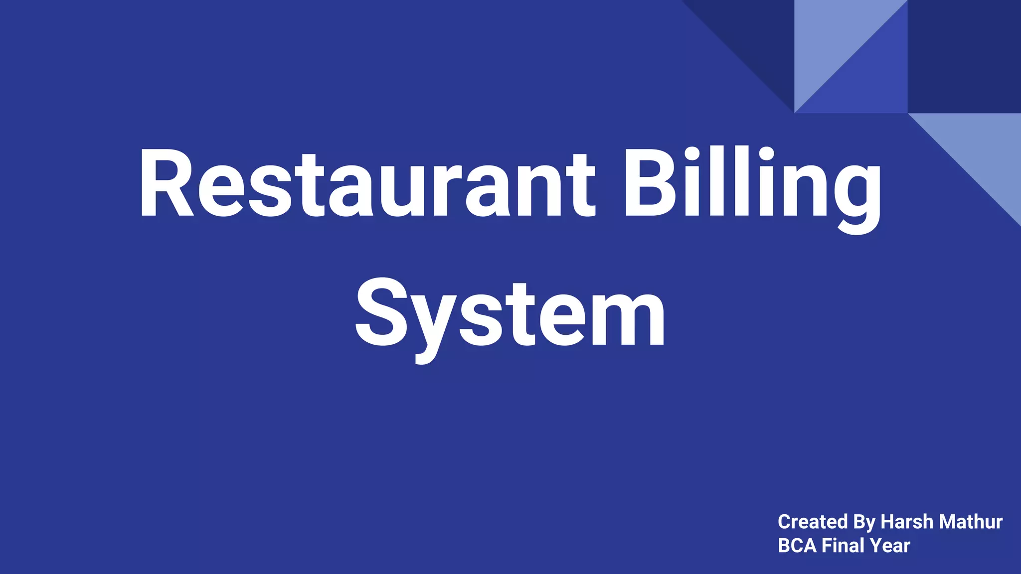 Harsh Mathur Restaurant Billing System project ppt | PPTX