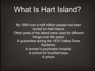 Where is Hart Island? What happens there? It's history? | PPT