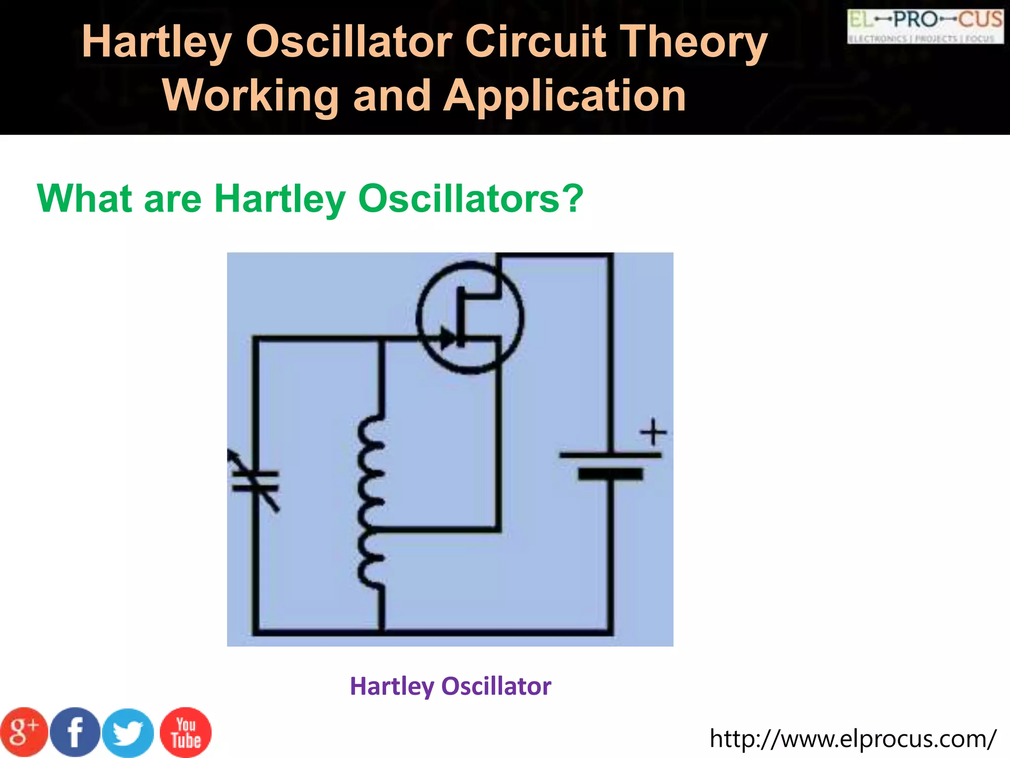 Hartley oscillator circuit theory working and application | PPTX