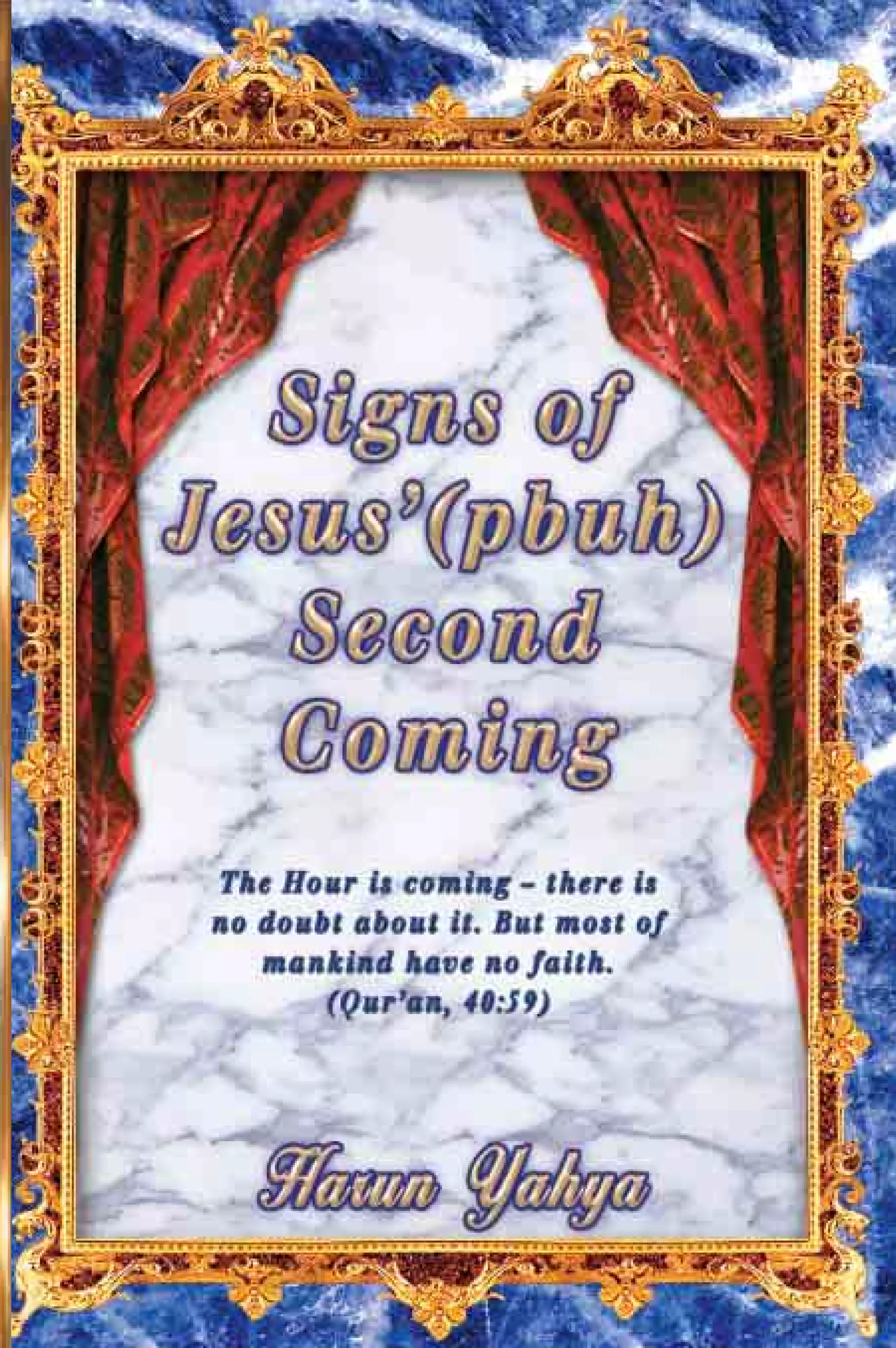 Harun Yahya Islam The Signs Of Jesus (Pbuh) Second Coming | PDF