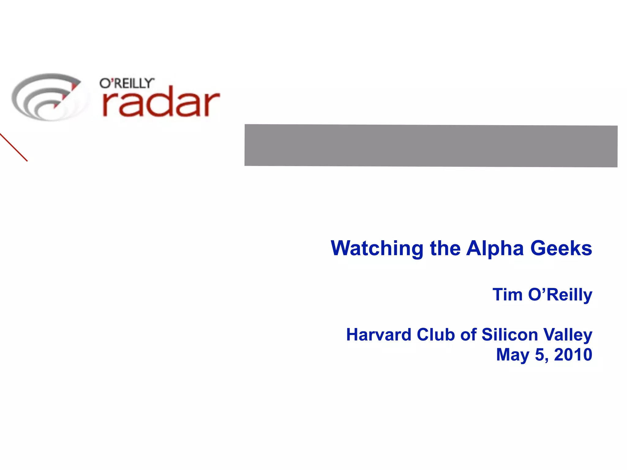 Harvard Club of Silicon Valley: Watching the Alpha Geeks | PPT