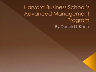Harvard Business School’s Advanced Management Program | PPT