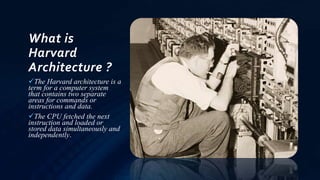 HARVARD & VON-NEUMANN ARCHITECTURE | PPT