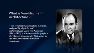 HARVARD & VON-NEUMANN ARCHITECTURE | PPT