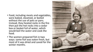 Harvesting & and cooking the pnw indigenous way | PPT
