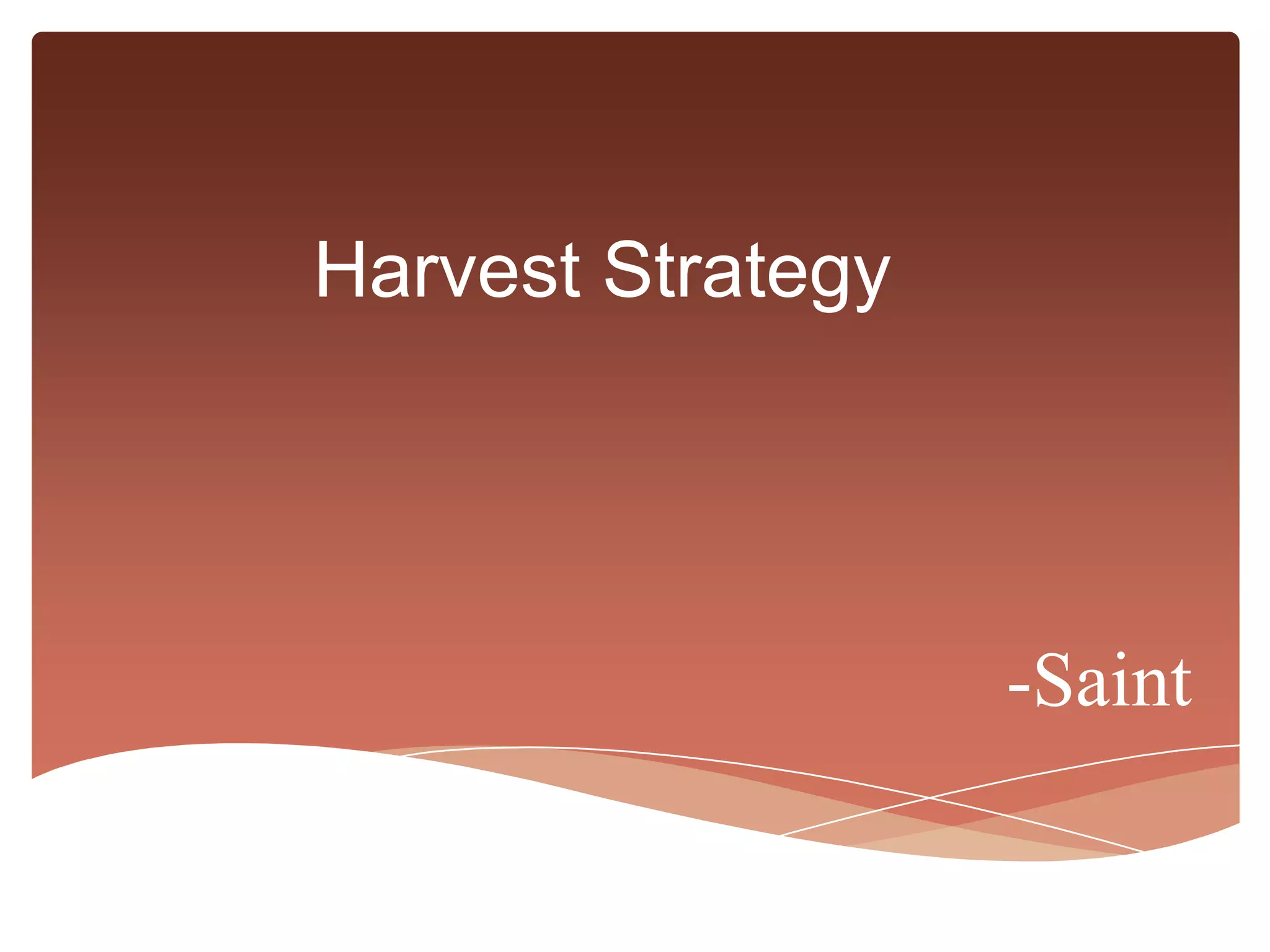 Harvest strategy | PPTX