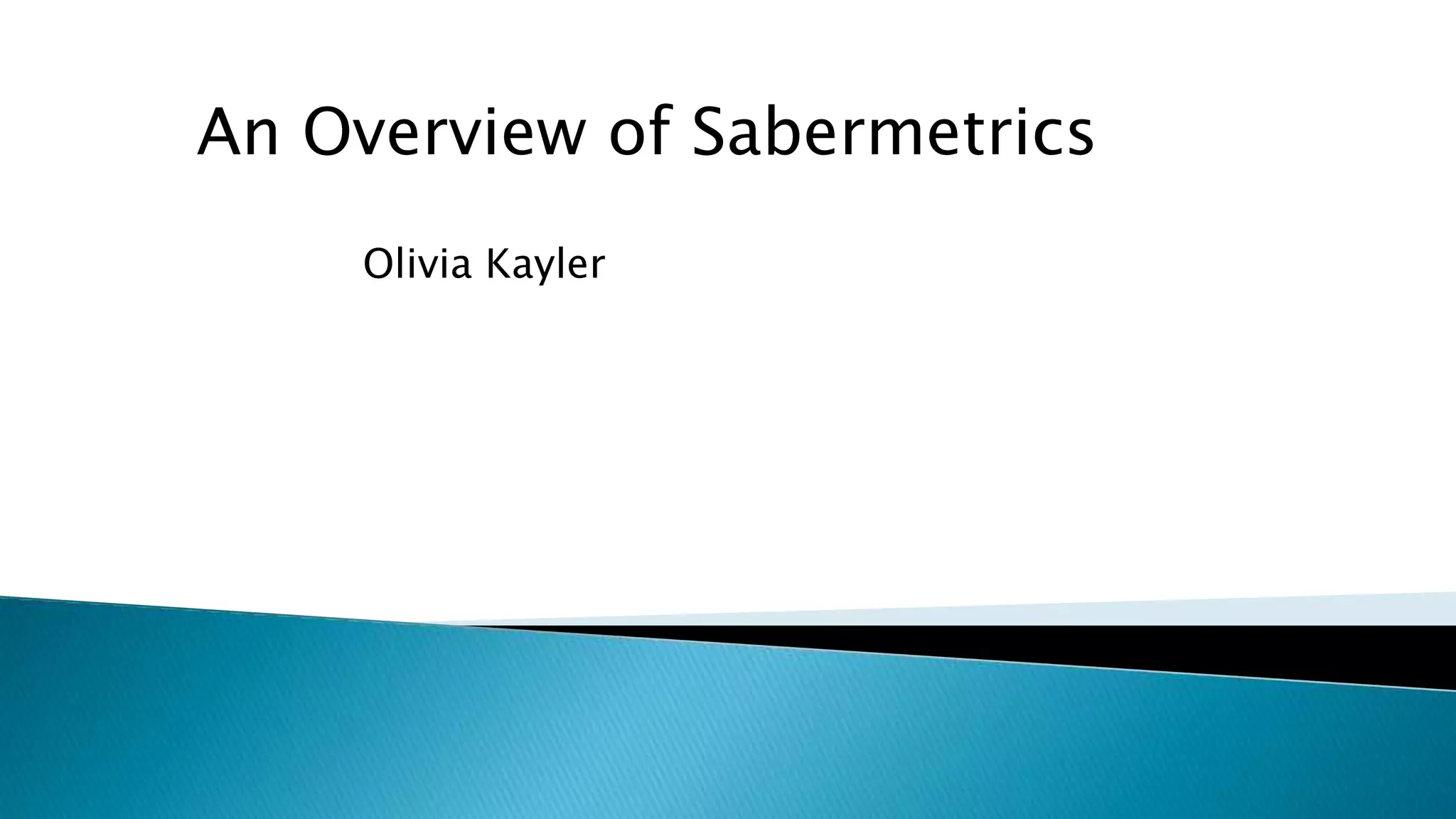 An Overview of Sabermetrics | PPTX