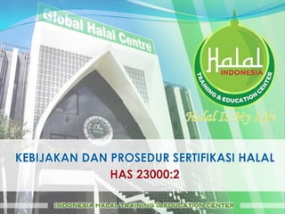 KEBIJAKAN SERTIFIKASI HALAL HAS 23000-2.pdf
