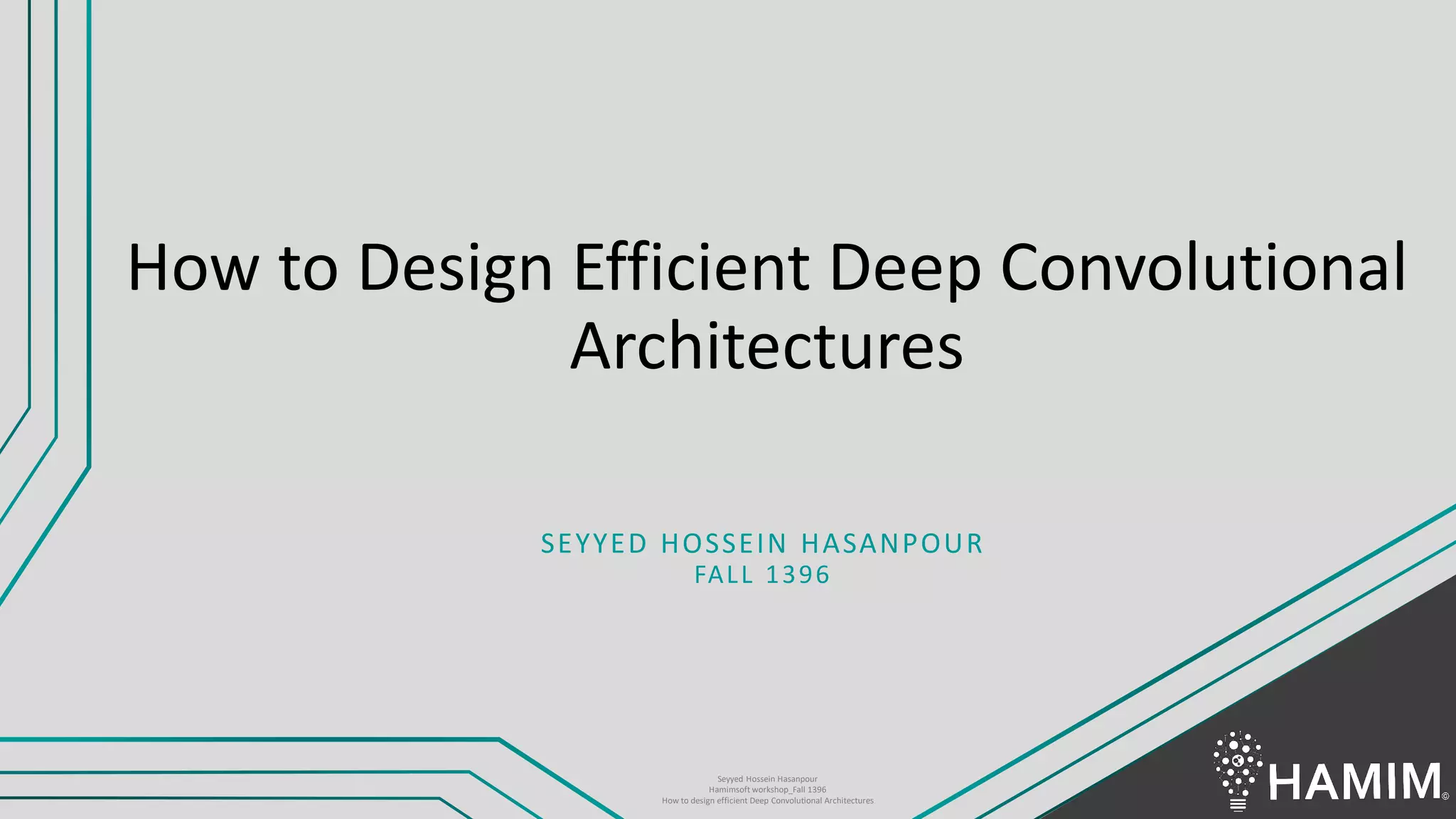 How to Design Efficient Deep Convolutional Architectures | PPT