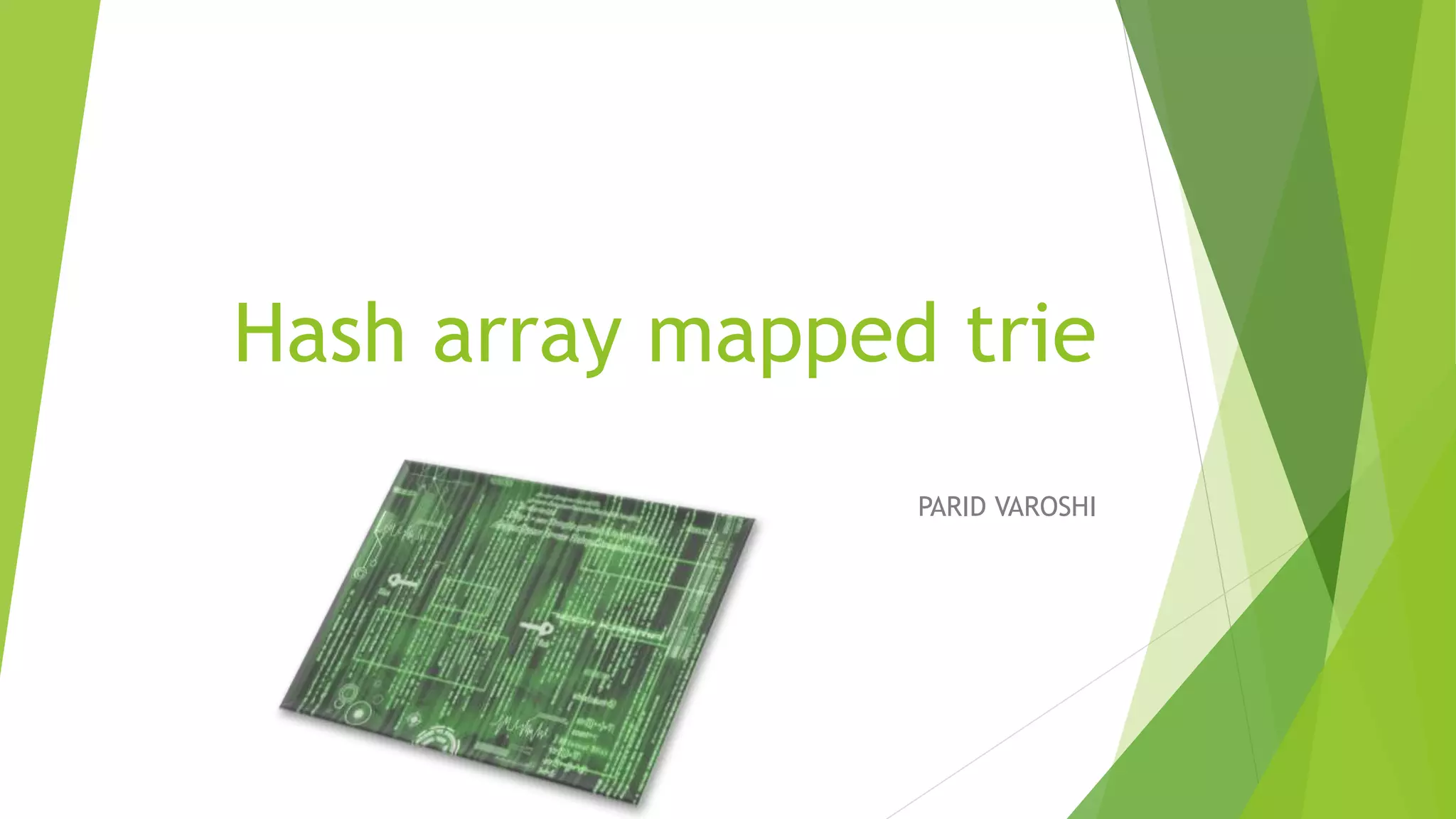 Hash array mapped trie | PPTX