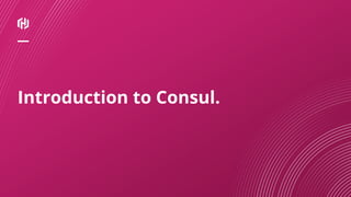 Moving to a Microservice World: Leveraging Consul on Azure | PPT