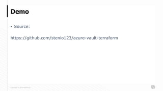 Hashicorp Chicago HUG - Secure and Automated Workflows in Azure with Vault and Terraform | PPTX
