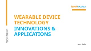 Wearable Device Technology: Innovations and Applications | PPTX