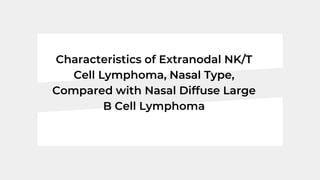 ekstra nodal NK/T cell lymphoma, nasal type.pptx