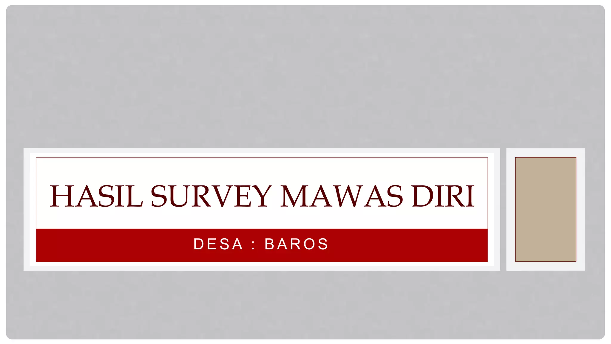 HASIL SURVEY MAWAS DIRI 2020_BAROS.pptx