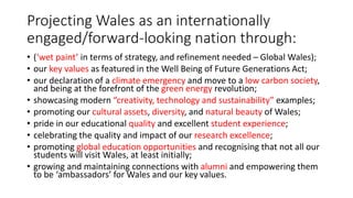 Projection of Wales as an internationally engaged/forward-looking ...