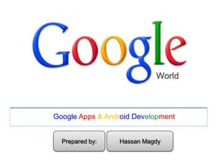 Google World - Hassan magdy | PPTX
