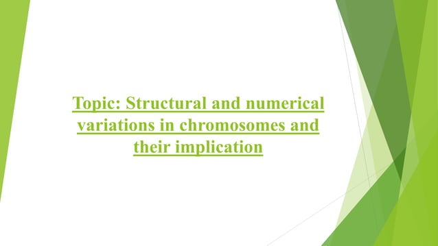 Structural and numerical variations in chromosomes and their ...