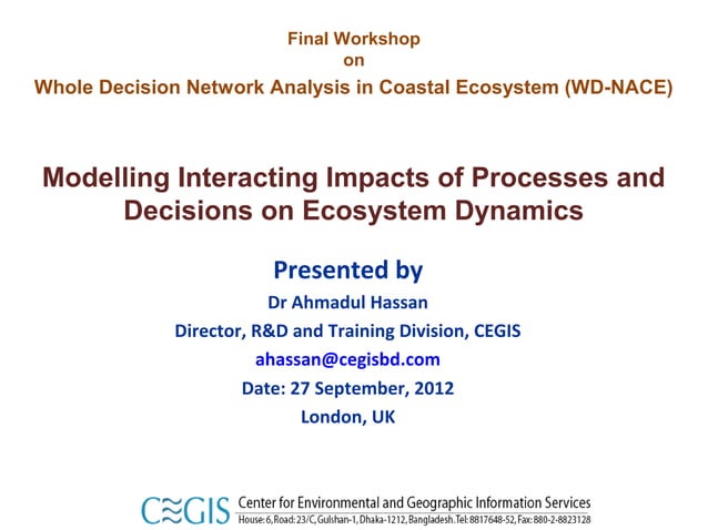 Modelling interacting impacts of processes and decisions on ecosystem dynamics. By Dr. Ahmadul ...