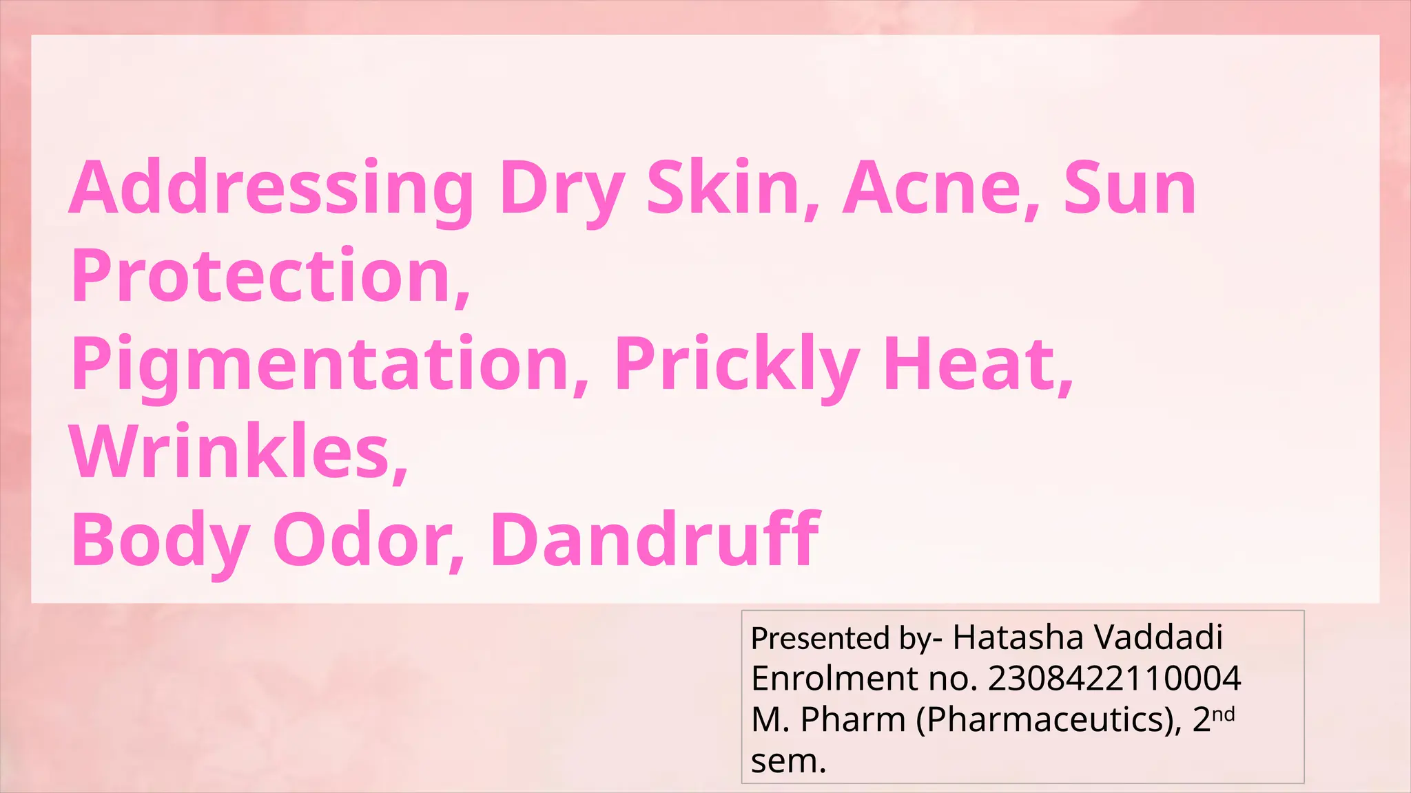 addressing dry skin, acne, sun protection,pigmentation, prickly heat ...