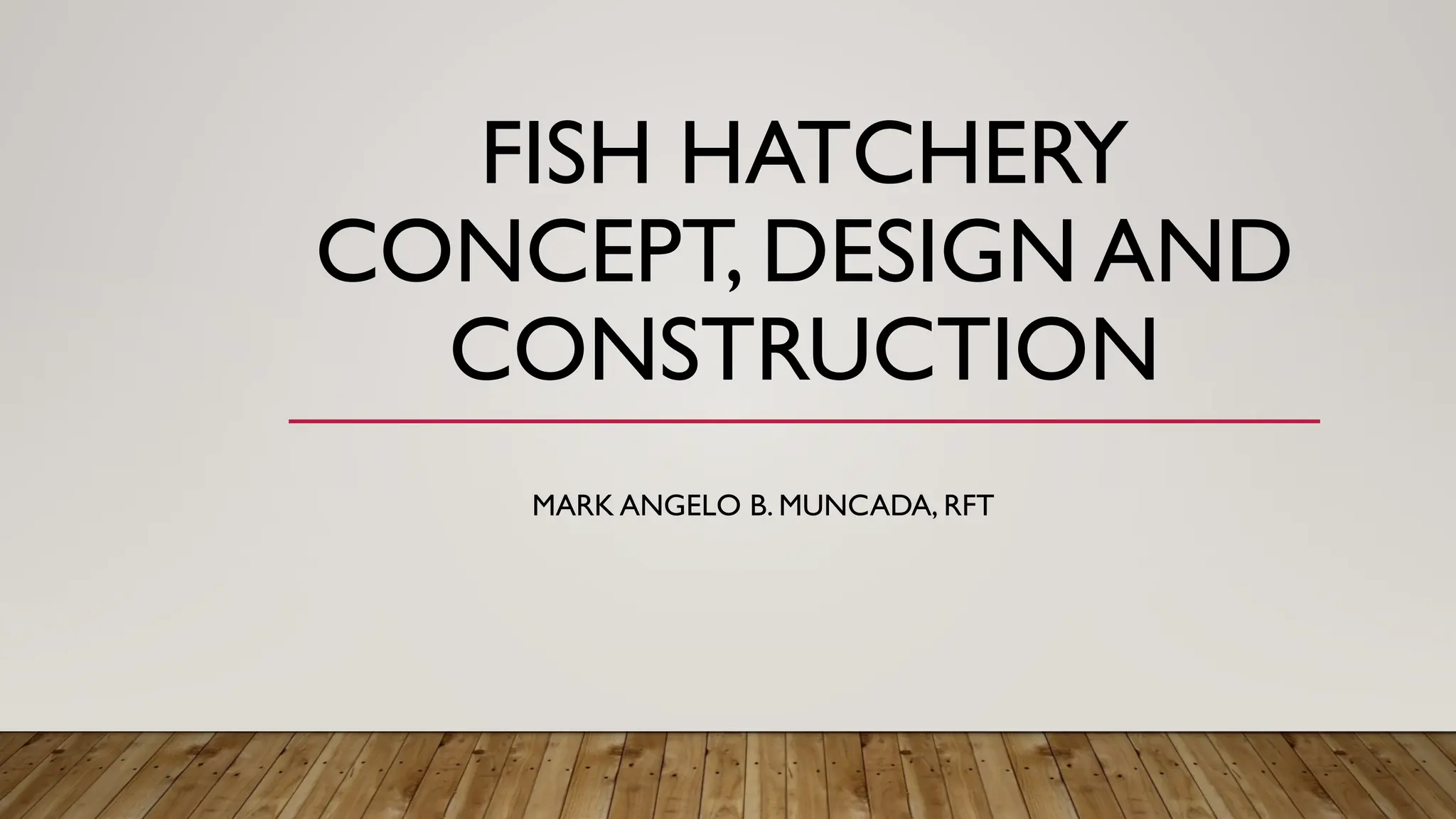 Fishs HATCHERY MANAGEMENT 1 LECTURE.pptx