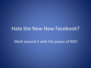 Hate The New New Facebook | PPT