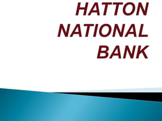 Hatton national bank | PPTX