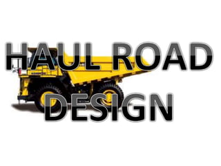 Haulroad design | PPTX | Geology | Science