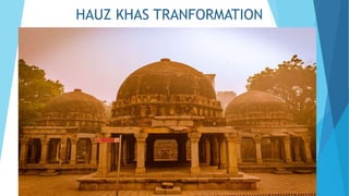 Hauz khas tranformation | PPTX