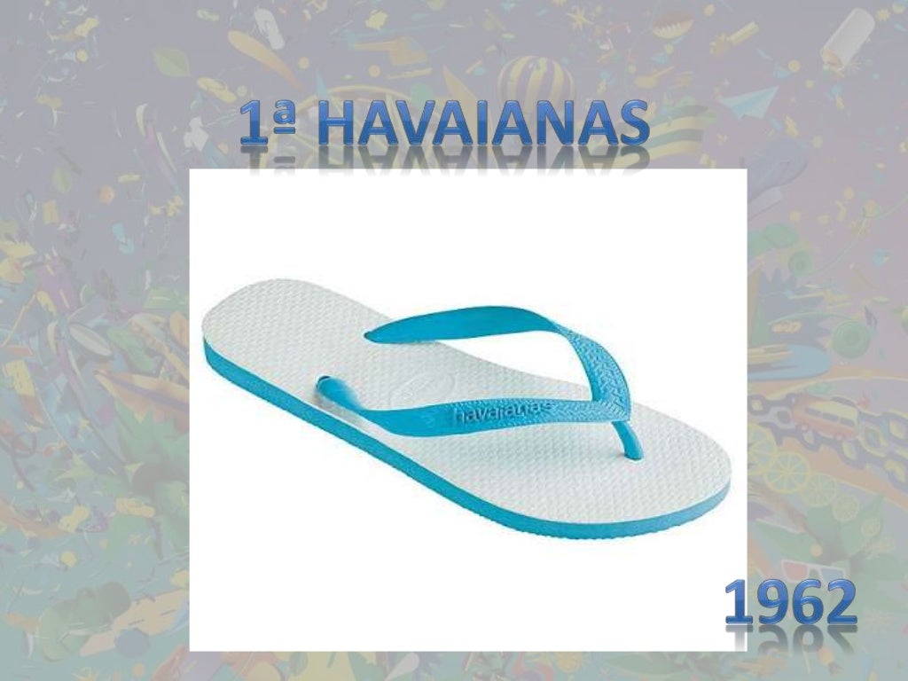A História e Evolução da Marca Havaianas.