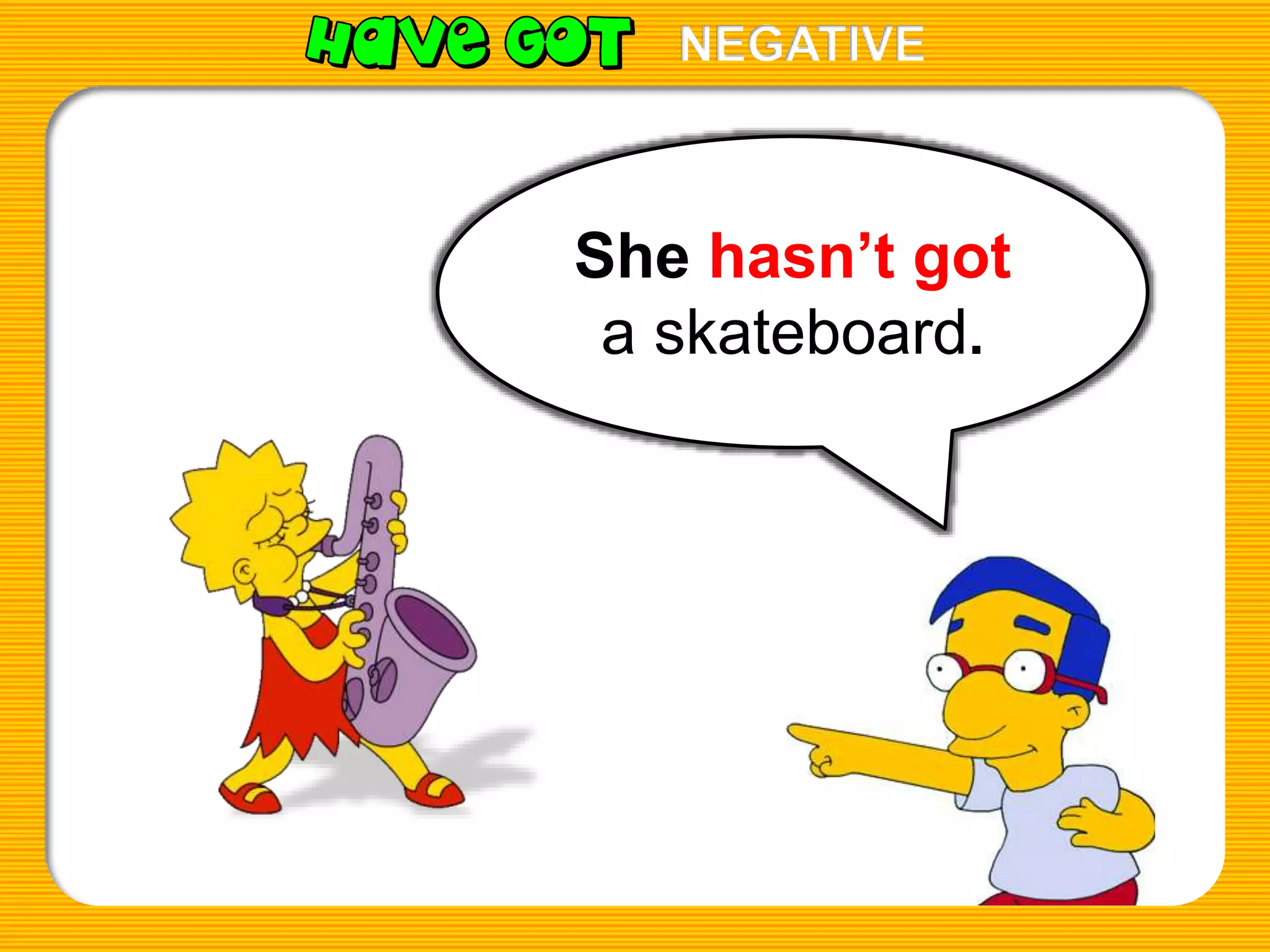 HAVE GOT (GRAMMAR) | PPTX