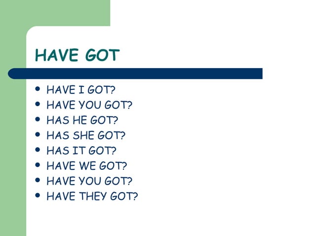 Have got | PPT