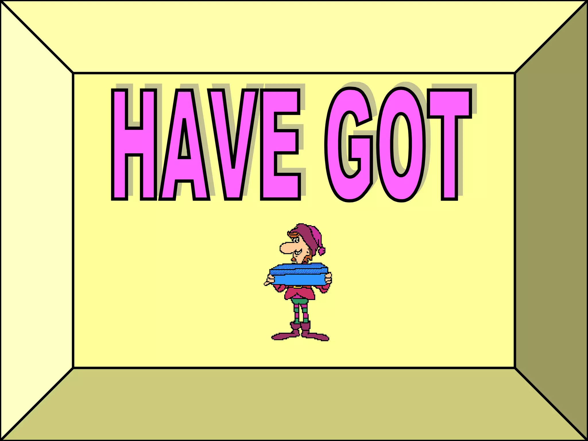 Have got | PPT