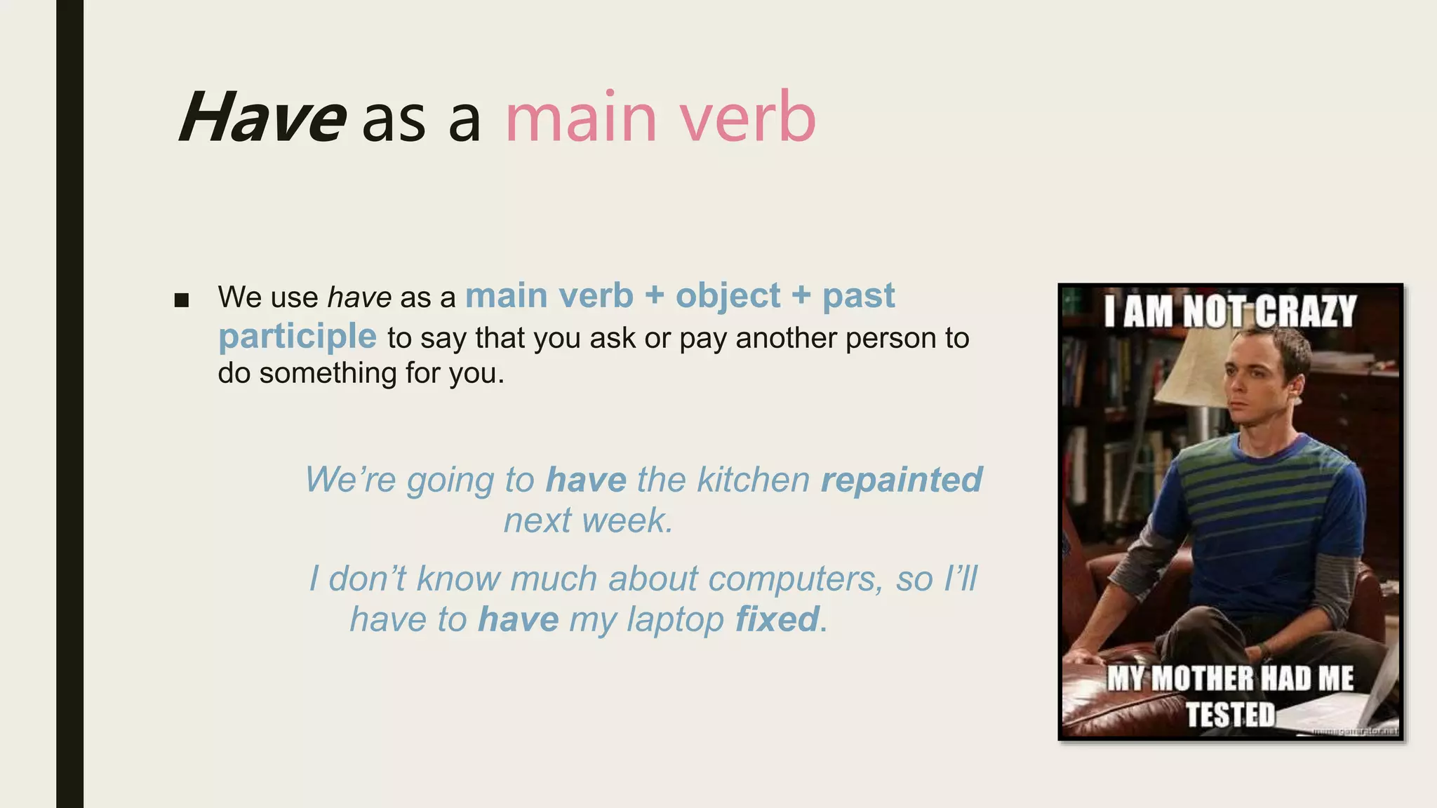 Have: main verb or auxiliary verb | PPTX