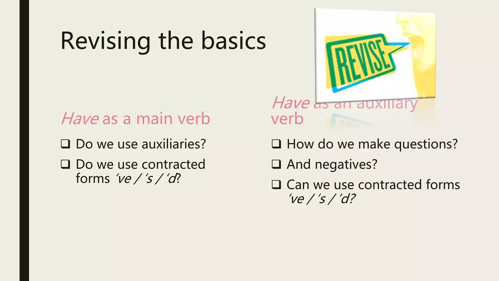 Have: main verb or auxiliary verb | PPTX
