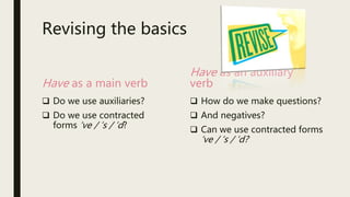 Have: main verb or auxiliary verb | PPTX