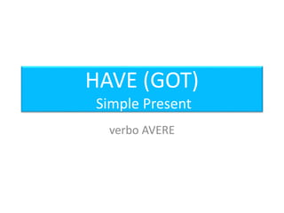 Have Simple Present | PPT