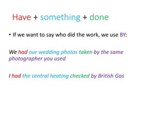 Have something done | PPTX