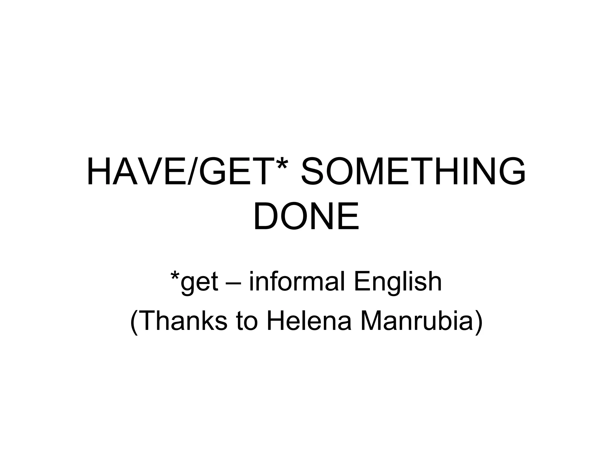 Have sthg done | PPT