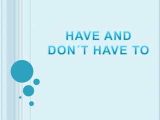 Have to and_dont_have | PPT