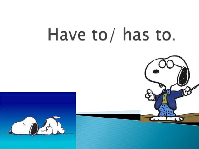 Have to and has to | PPTX