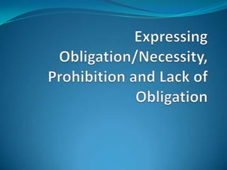 Obligation, Prohibition, Lack of Obligation Presentation | PPT