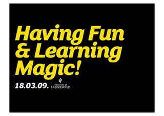 Having Fun & Learning Magic | PPT
