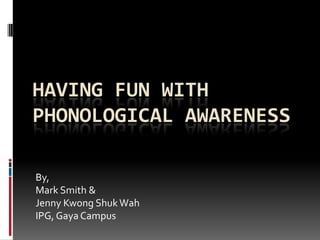 Having fun with phonological awareness | PPT